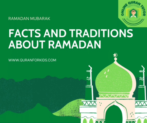 Month of Ramadan : Facts And Traditions - Quran For kids